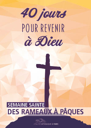 Vivez la Semaine Sainte et Pâques 2019 à Paris - Diocèse de Paris