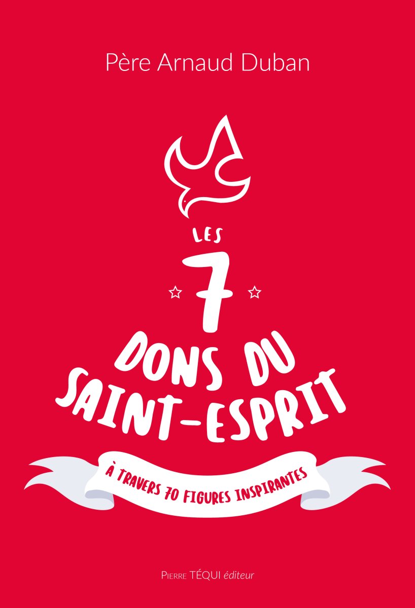 Les 7 dons du Saint-Esprit à travers 70 figures inspirantes - Diocèse ...